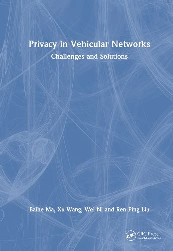Книга Privacy In Vehicular Networks Challenges And Solutions Вей
