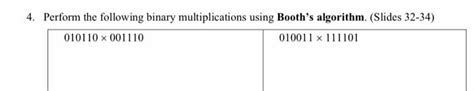 Solved 4 Perform The Following Binary Multiplications Using