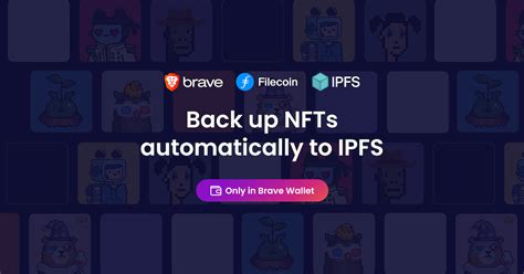 Brave Announces Automatic Nft Backups And Enhanced Filecoin Support In Brave Wallet Brave