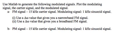 Solved Use Matlab To Generate The Following Modulated