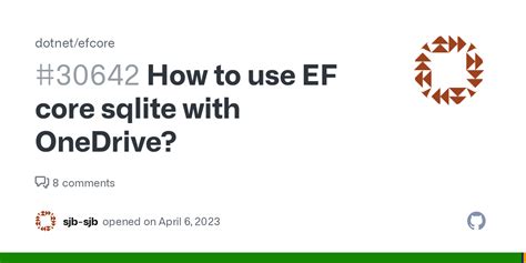 How To Use Ef Core Sqlite With Onedrive · Issue 30642 · Dotnetefcore · Github