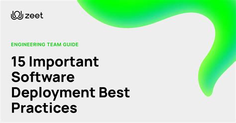 15 Most Important Software Deployment Best Practices Zeet Co
