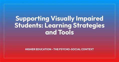 Supporting Visually Impaired Students Learning Strategies And Tools