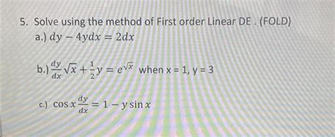 Solved 5 Solve Using The Method Of First Order Linear De