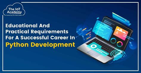 Educational And Practical Requirements For A Successful Career In Python Development The IoT