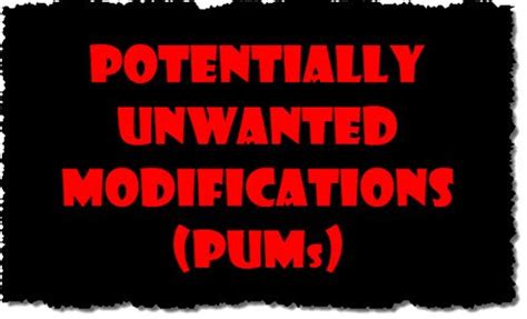 Potentially Unwanted Modification Pum Prevention Identification Removal