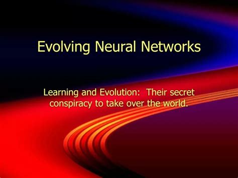 Ppt Evolving Neural Networks Learning Evolution And Their Complex Relationship Powerpoint