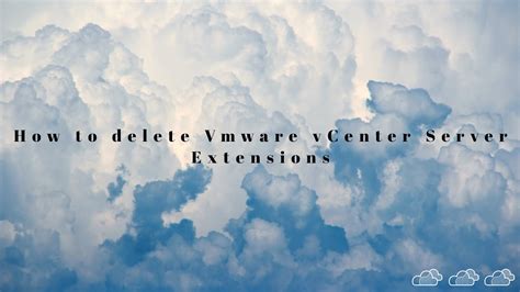 How To Delete Vmware Vcenter Server Extension Youtube