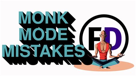 Dont Make These 8 Monk Mode Mistakes Face Dragons