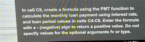 Solved In Cell C9 Create A Formula Using The Pmt Function To Calculate The Monthly Loan