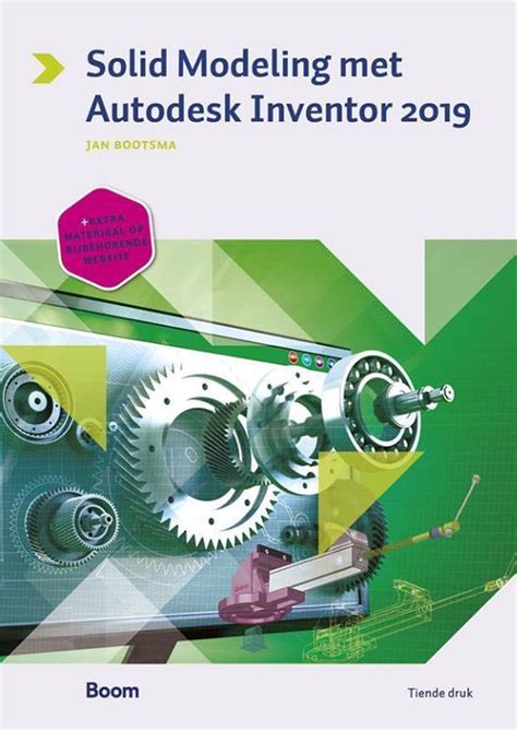 Solid Modeling Met Autodesk Inventor 2019 9789024404124 Jan Bootsma Boeken