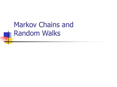 Ppt Exploring Markov Chains And Random Walks Theory And Applications Powerpoint Presentation