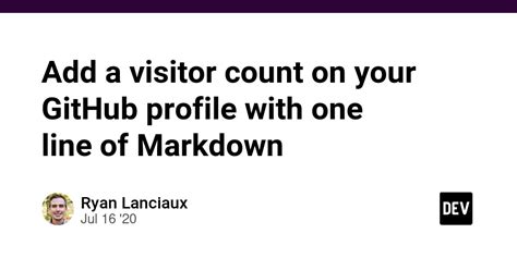 Add A Visitor Count On Your Github Profile With One Line Of Markdown