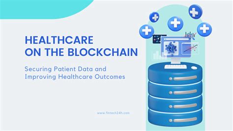 Healthcare On The Blockchain Securing Patient Data And Improving Healthcare Outcomes