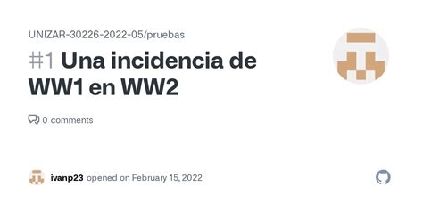 Una Incidencia De Ww1 En Ww2 · Issue 1 · Unizar 30226 2022 05pruebas