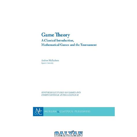 دانلود کتاب Game Theory A Classical Introduction Mathematical Games And The Tournament بلیان
