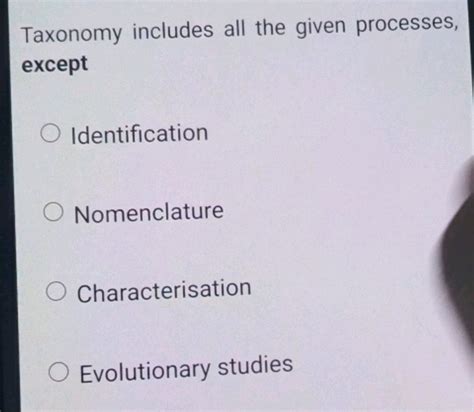 Taxonomy Includes All The Given Processes StudyX