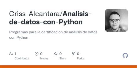 Github Criss Alcantara Analisis De Datos Con Python Programas Para La Certificaci N De