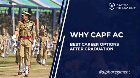 Why Capf Ac Is One Of The Best Career Options After Graduation