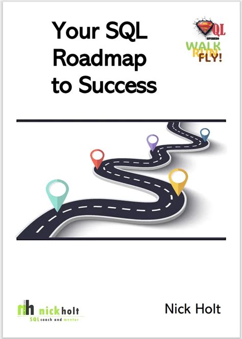 Sql Roadmap To Success The Bi School By Nick Holt