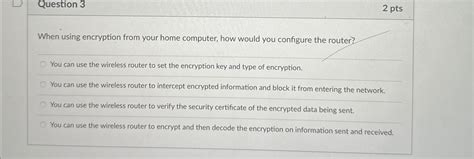 solved question 32 ﻿ptswhen using encryption from your home