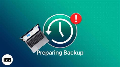 How To Fix Time Machine Stuck On Preparing Backup Igeeksblog