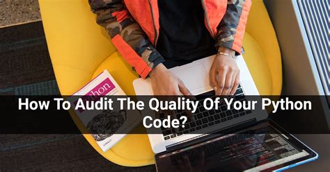 how to audit the quality of your python code
