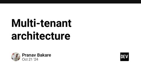 Multi Tenant Architecture Dev Community