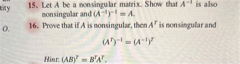 Solved 15 Let A Be A Nonsingular Matrix Show That A−1 Is
