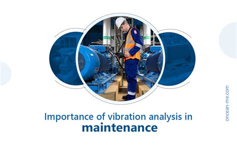 The Major Benefits And Importance Of Vibration Analysis In Maintenance