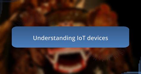 My Journey With Iot Devices