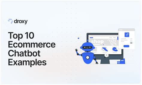 Top 10 Ecommerce Chatbot Examples Droxy Ai