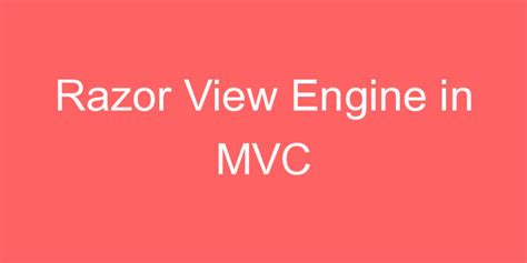 Razor View Engine In Mvc Codehunger Blog Codehunger Blog