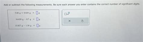Solved Add Or Subtract The Following Measurements Be Sure