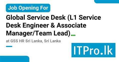 Global Service Desk L1 Service Desk Engineer And Associate Manager Team Lead At Gss Hr Sri Lanka