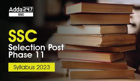 Ssc Selection Post Phase 11 Syllabus 2023 Detailed Syllabus And Exam Pattern Job Carnival
