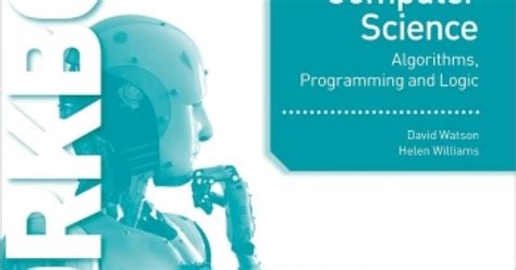 Cambridge Igcse And O Level Computer Science Algorithms Programming And Logic Workbook Igcse