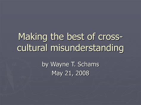 Ppt Making The Best Of Cross Cultural Misunderstanding Powerpoint Presentation Id 4208859