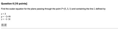 Solved Find The Scalar Equation For The Plane Passing Chegg