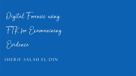 Digital Forensic Using Ftk For Examining Evidence