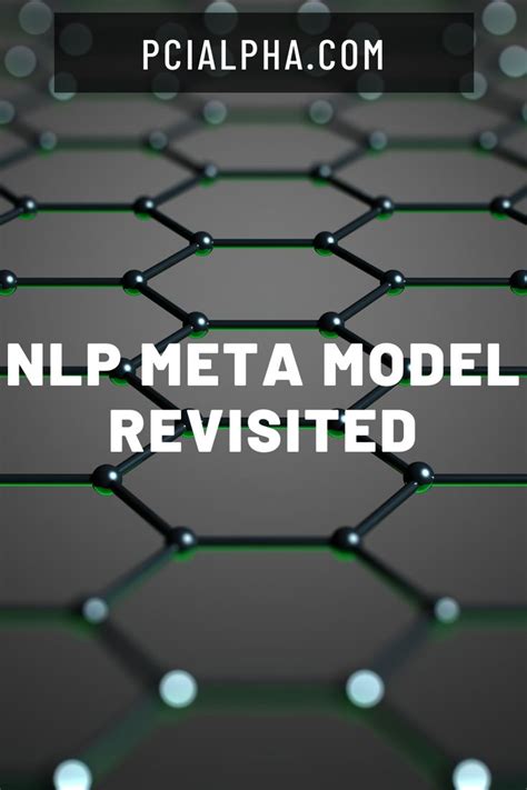 Nlp Meta Model Revisited Pci Alpha Nlp Nlp Techniques Linguistic