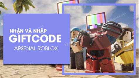 Danh sách code Arsenal nhận ngoại trang và skin vũ khí miễn phí