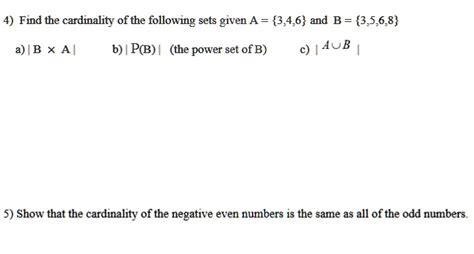 Solved 4 Find The Cardinality Of The Following Sets Given A 3 4 6 And B 3 5 6 8 A [b X A