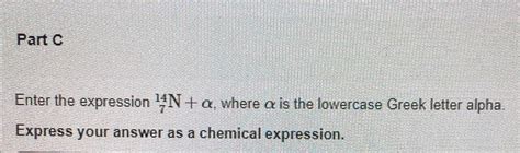 solved part center the expression 714n α ﻿where α ﻿is the
