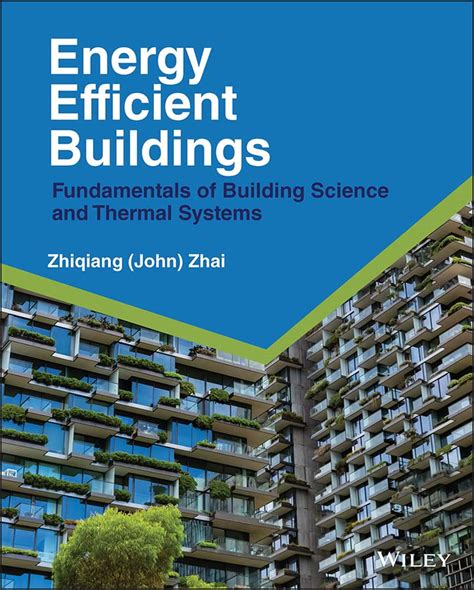 Energy Efficient Buildings Fundamentals Of Building Science And Thermal Systems Ebook Zhai
