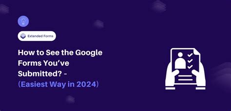 How To See The Google Forms Youve Submitted Easiest Way In Extended Forms