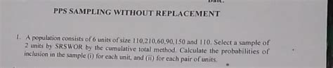 Solved PPS SAMPLING WITHOUT REPLACEMENTA Population Consists Chegg