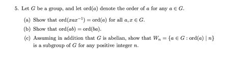 Solved Let G Be A Group And Let Ord A Denote The Order Chegg Com