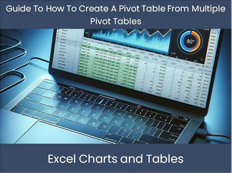 Guide To How To Create A Pivot Table From Multiple Pivot Tables Excel