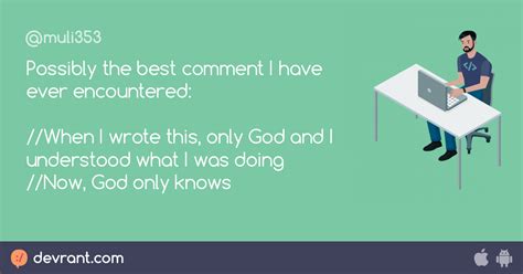 Lol Possibly The Best Comment I Have Ever Encountered When I Wrote This Only God And I